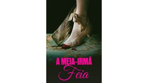 Trailer Do Filme A Meia Irmã Feia Nebulosa Pop