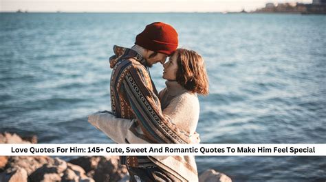 Love Quotes For Him 145 Cute Sweet And Romantic Quotes To Make Him