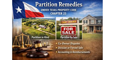 Partition Remedies Under Chapter 23 Of The Texas Property Code