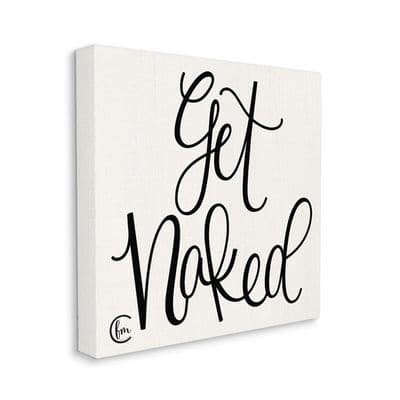 Stupell Industries Get Naked Black And White Curly Script Cursive Typography Canvas Wall Art