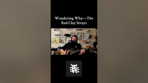 Wondering Why—the Red Clay Strays Cover Youtube