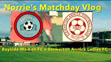 Bayside Women Fc V Stewarton Annick Ladies Fc Scottish Cup Youtube