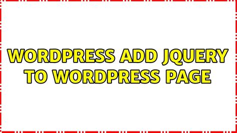 Wordpress Add Jquery To Wordpress Page Youtube