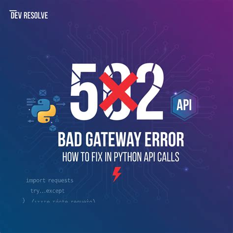 How To Fix 502 Bad Gateway Error In Python Api Calls