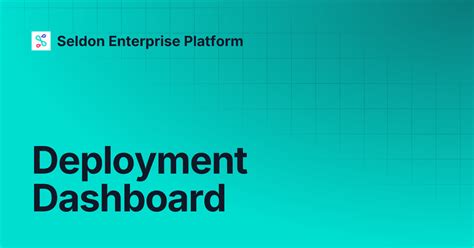 Deployment Dashboard Seldon Enterprise Platform Deployment Dashboard Seldon Enterprise Platform