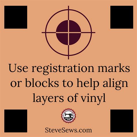 Use Registration Marks Or Blocks To Help Align Layers Of Vinyl Steve