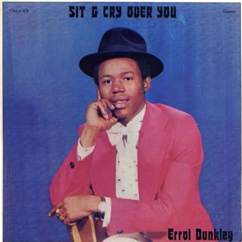 Rasta Reggae Music Errol Dunkley Sit And Cry Over You