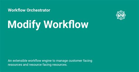 Modify Workflow Workflow Orchestrator