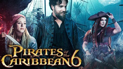 Pirates Of The Caribbean 6 Final Chapter 2024 With Henry Cavill