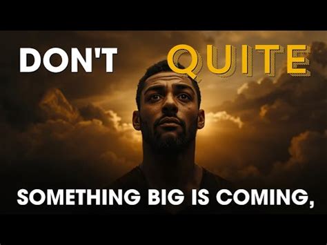 Dont Lose Hope — Something Big Is Coming Motivational And Inspirational