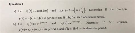 solved question 1 a let x1 t 3cos 2πt and