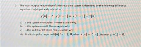 Solved The Input Output Relationship Of A Discrete Time