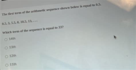 the first term of the arithmetic sequence shown below is equal to 0 5