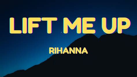 Rihanna Lift Me Up Lyrics Youtube