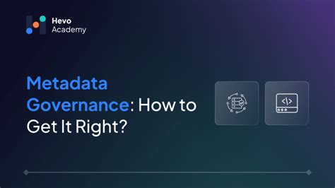 Metadata Governance Best Practices And Key Components For Data Management