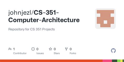 Github Johnjezlcs 351 Computer Architecture Repository For Cs 351