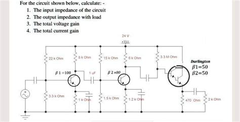 For The Circuit Shown Below Calculate The Input Impedance Of The Circuit The Output