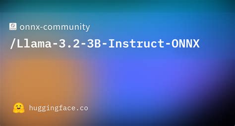 Onnx Community Llama 3 2 3b Instruct Onnx · Hugging Face