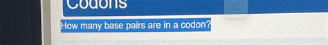 Solved How Many Base Pairs Are In A Codon