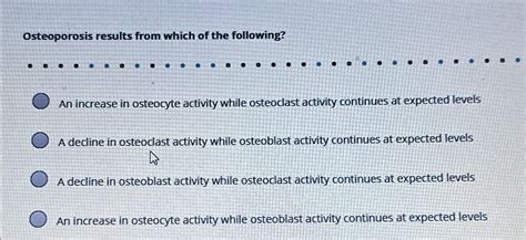 Solved Osteoporosis Results From Which Of The Followingan