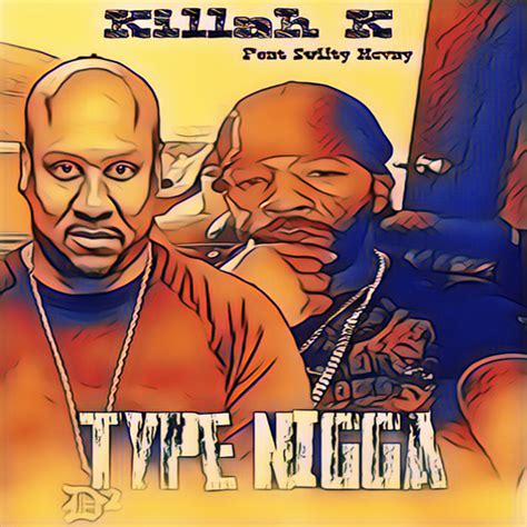 Type Nigga Single By Killah K Spotify