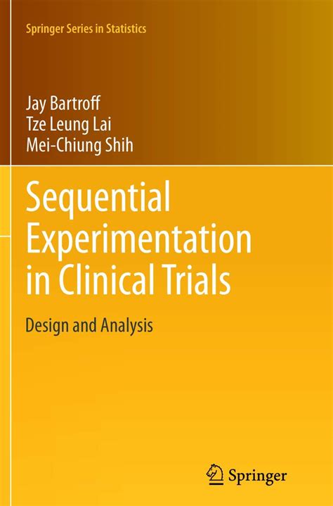 Sequential Experimentation In Clinical Trials Design And Analysis Springer Series In
