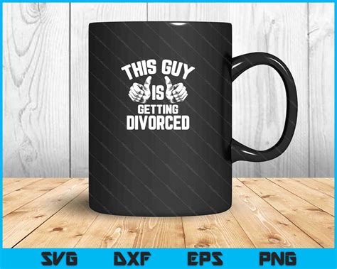 Mens Funny Divorced Apparel For Men Svg Png Files Creativeusarts
