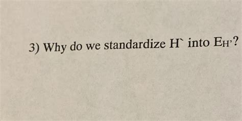 [solved] Need A Simple Explanation For This 3 Why Do We Standardize H Course Hero