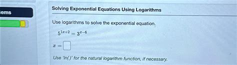 Solved Solving Exponential Equations Using Logarithmsuse