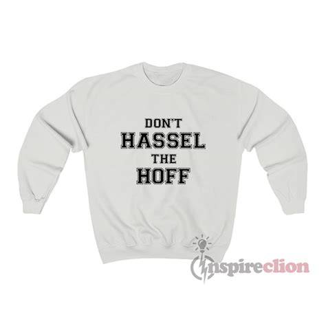 Vintage Dont Hassel The Hoff Sweatshirt For Women Or Men