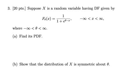 solved 3 20 pts ] suppose x is a random variable having df