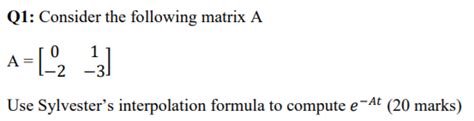 solved q1 consider the following matrix a a 4 [ 2 3 use