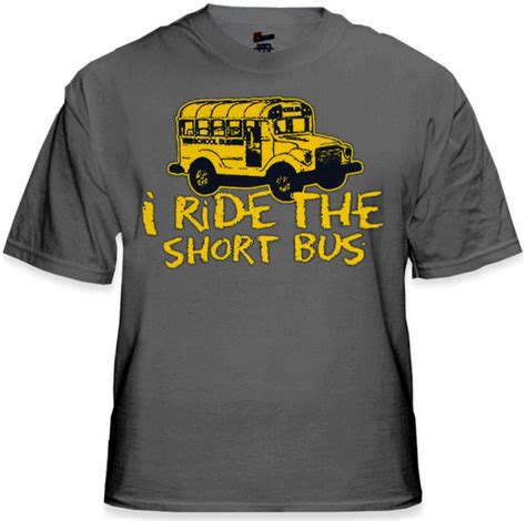 I Ride The Short Bus T Shirt Bewild