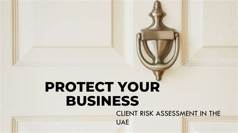 Client Risk Assessment In The Uae How To Protect Your Business