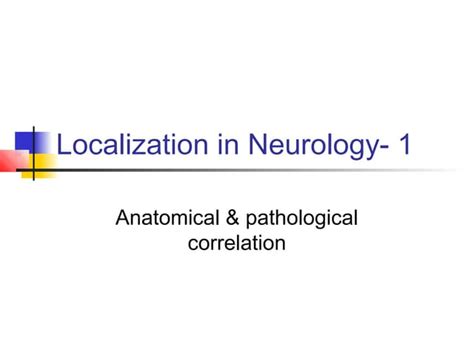 Localization In Neurology 1 Ppt