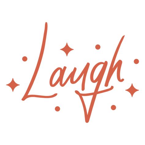 Laugh Word Sentiment Stroke Png And Svg Design For T Shirts
