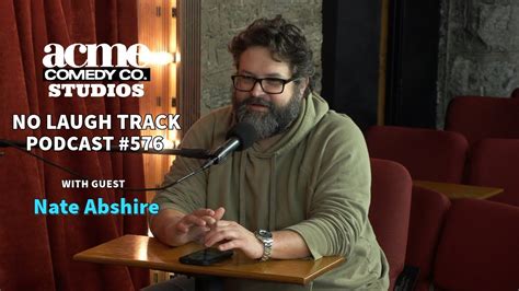 Ep576 With Nate Abshire No Laugh Track Podcast Youtube
