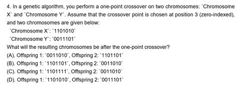 Solved In A Genetic Algorithm You Perform A One Point
