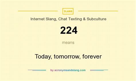 224 Today Tomorrow Forever In Internet Slang Chat Texting