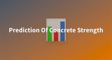 Prediction Of Concrete Strength A Hugging Face Space By Yassirabbas75