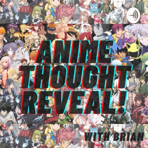 Anime Thought Reveal Podcast On Spotify