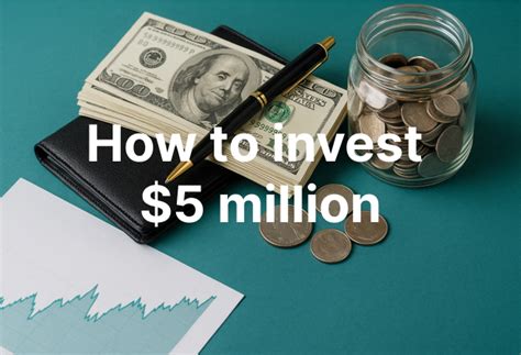 How To Invest 5 Million Dollars 2025