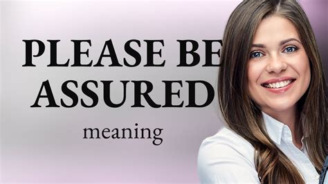 Mastering The Phrase Please Be Assured A Guide For English Learners