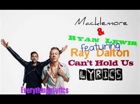Macklemore And Ryan Lewis Ft Ray Dalton Cant Hold Us Lyrics Youtube