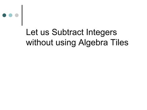 Algebra Tiles Subtraction Of Integers Pptx
