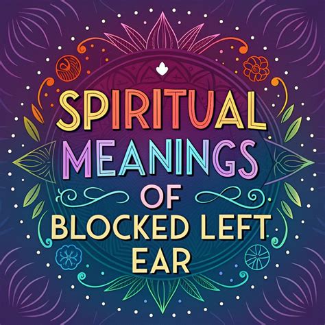 12 Spiritual Meanings Of Blocked Left Ear A Sign Of Spiritual Secrets