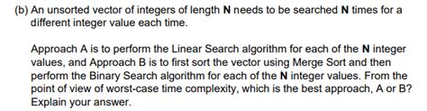 Solved B An Unsorted Vector Of Integers Of Length N Needs Chegg