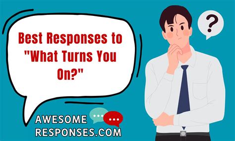 💬 30 Best Responses To What Turns You On ️ ️