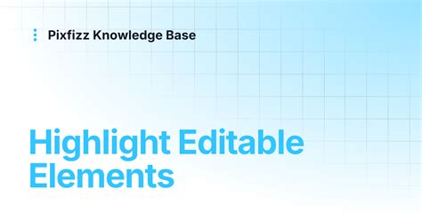 Highlight Editable Elements Pixfizz Knowledge Base