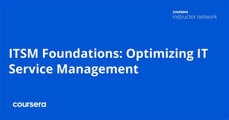 Itsm Foundations Optimizing It Service Management Coursera